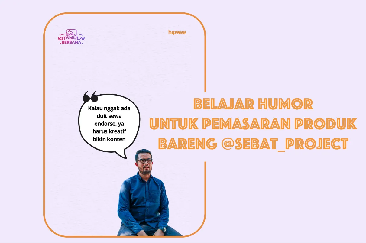 Belajar Bikin Konten Humor untuk Jualan dari Sebat Project. Salah Satu ...